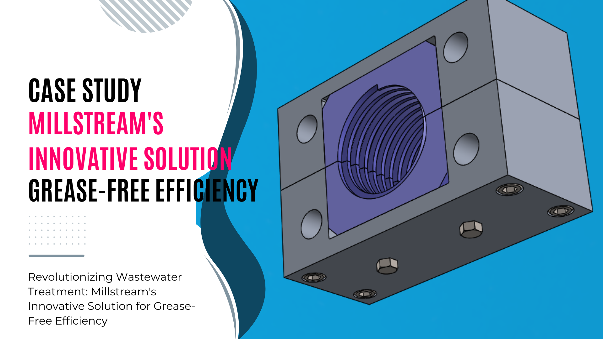 Case Study: Revolutionizing Wastewater Treatment: Millstream's Innovative Solution for Grease ...